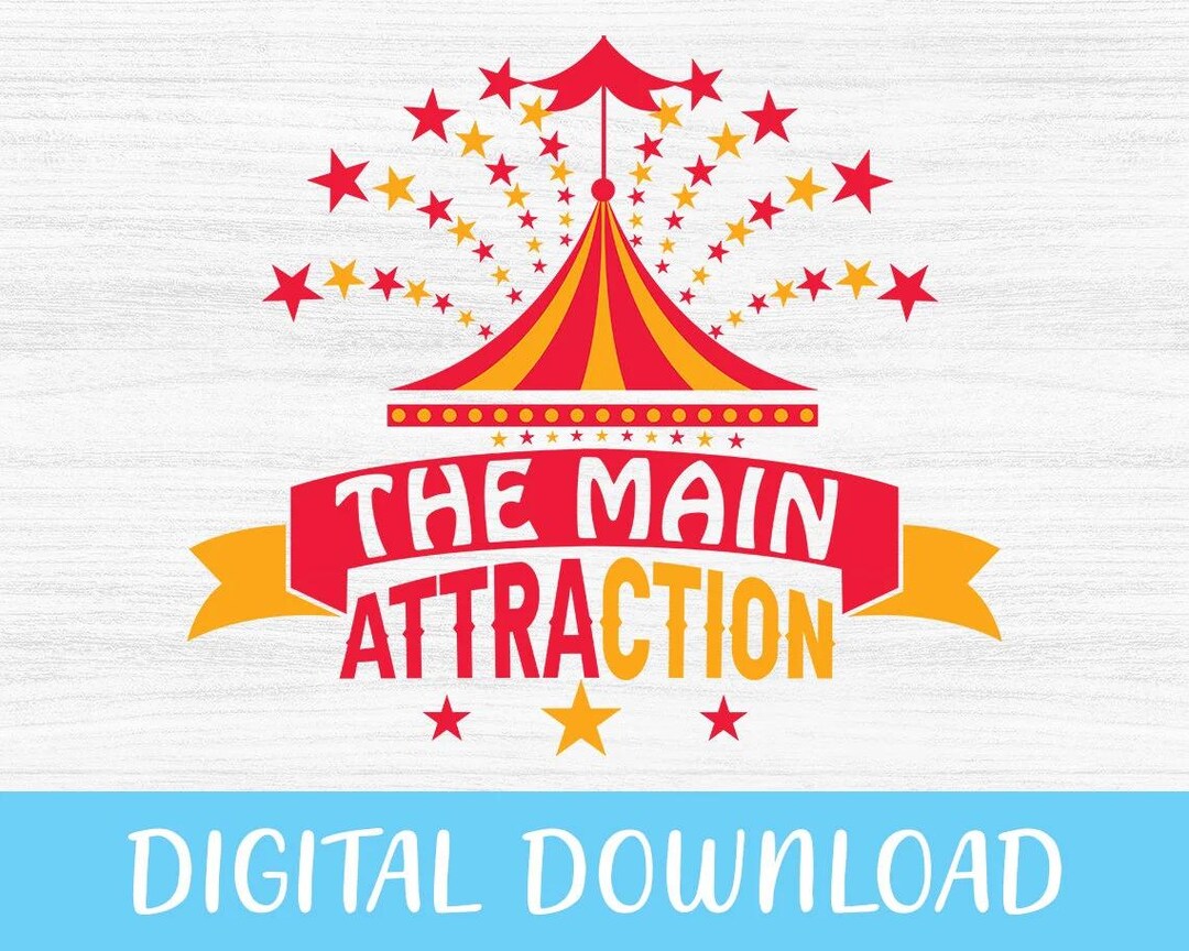 Main Attraction Circus Birthday Svg, the Main Attraction Png, Circus ...