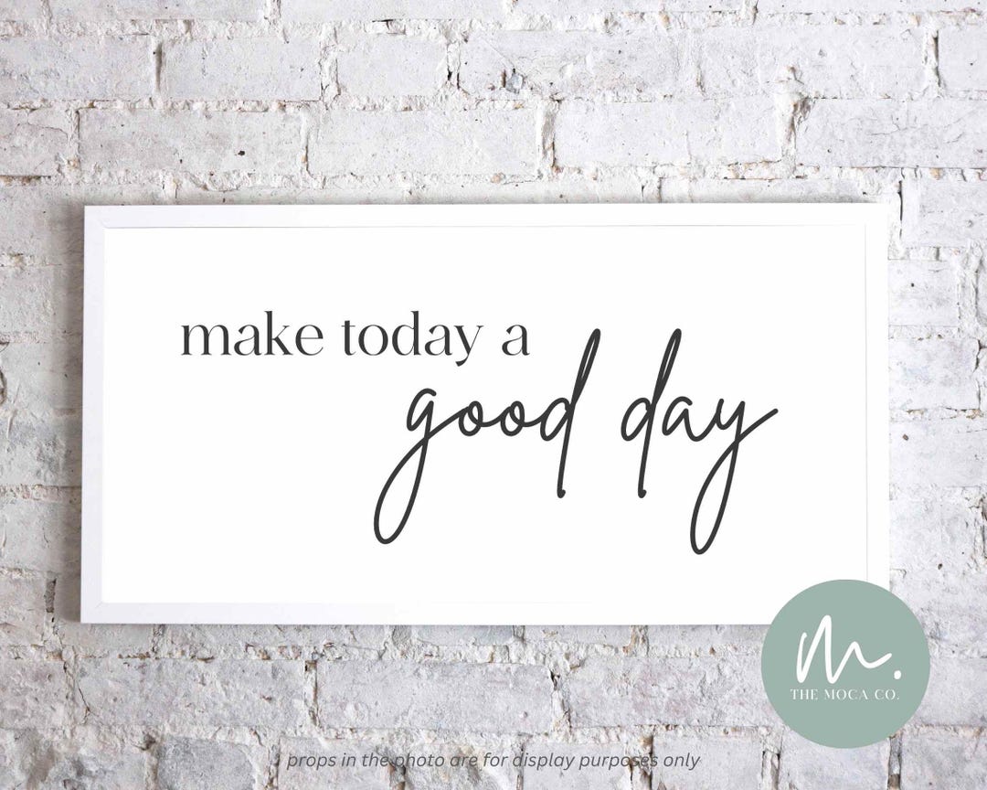 Make Today a Good Day SVG Home Svg Home Decor Svg Make Today a Good Day ...