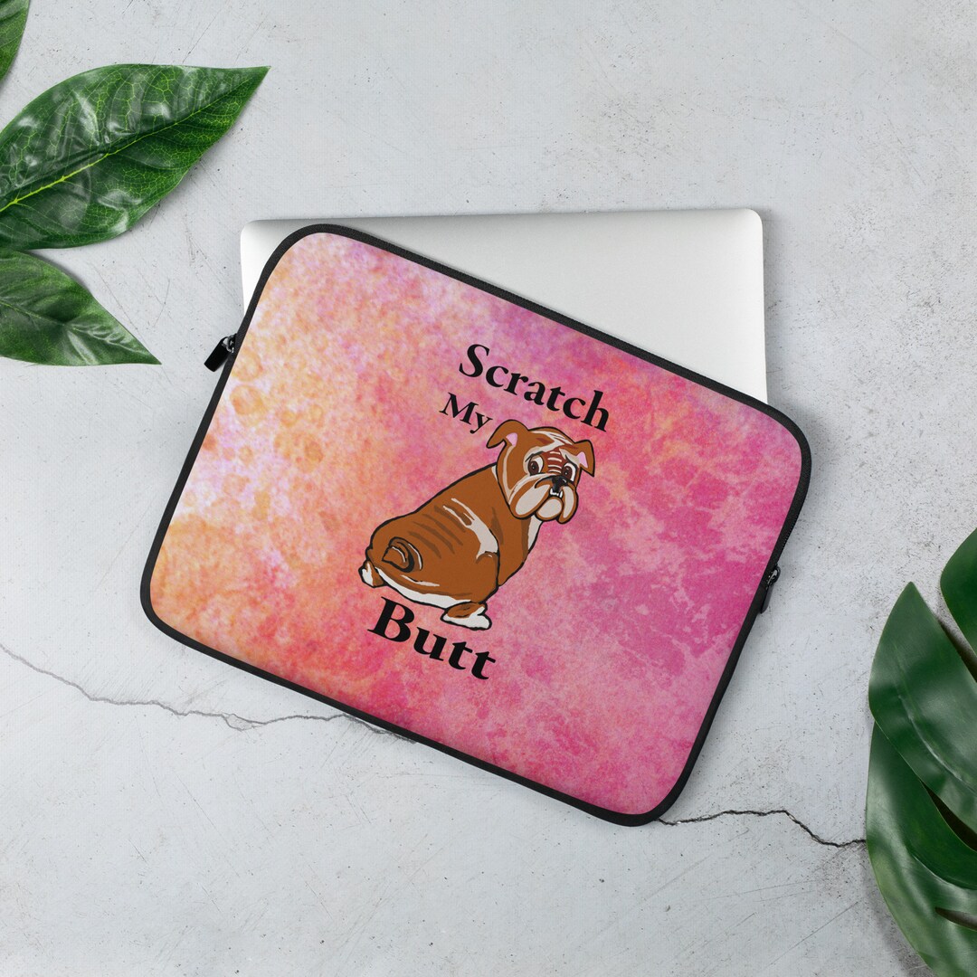 Scratch My Butt Bulldog Laptop Sleeve - Etsy