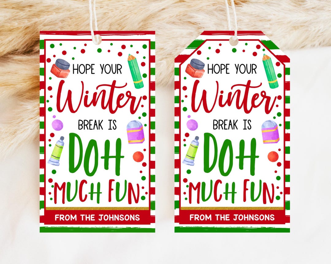 Editable Hope Your Winter Break is Doh of Fun Tag, Chalk Christmas Gift ...