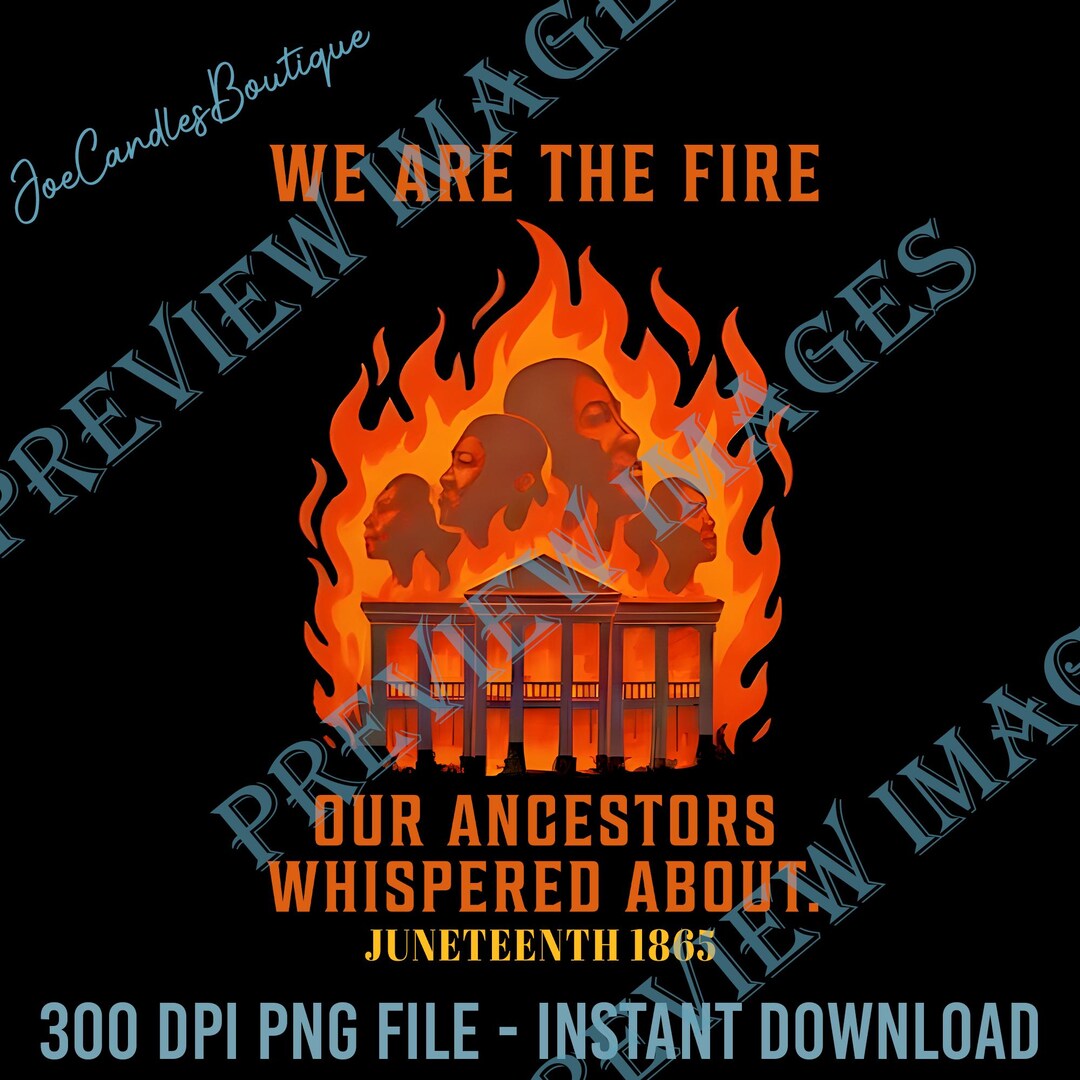 We Are the Fire Png, Juneteenth Nottoway Plantation Fire Png ...