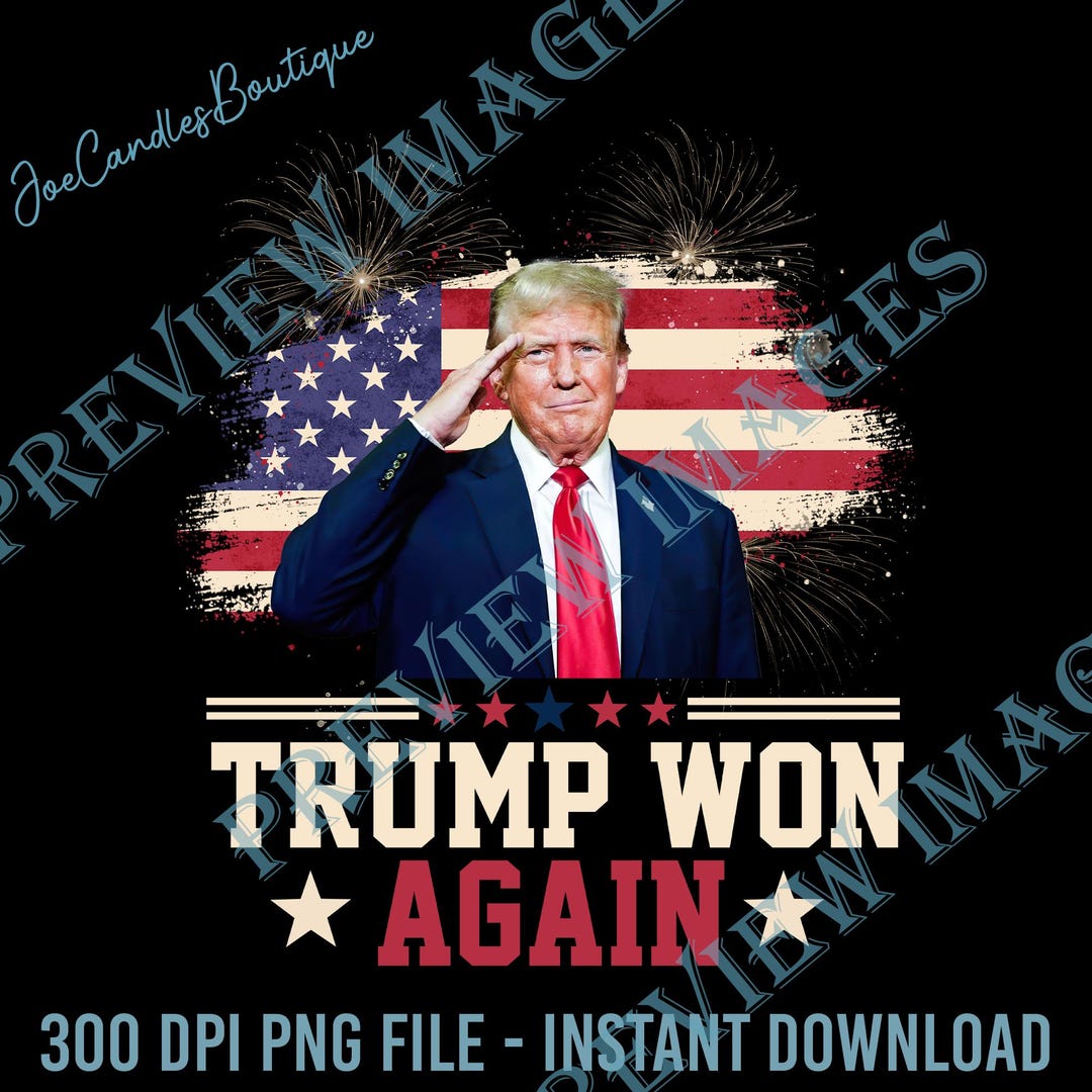 Trump Won Again Png, Trump Maga 45 47 Png, Trump President Png, Trump ...