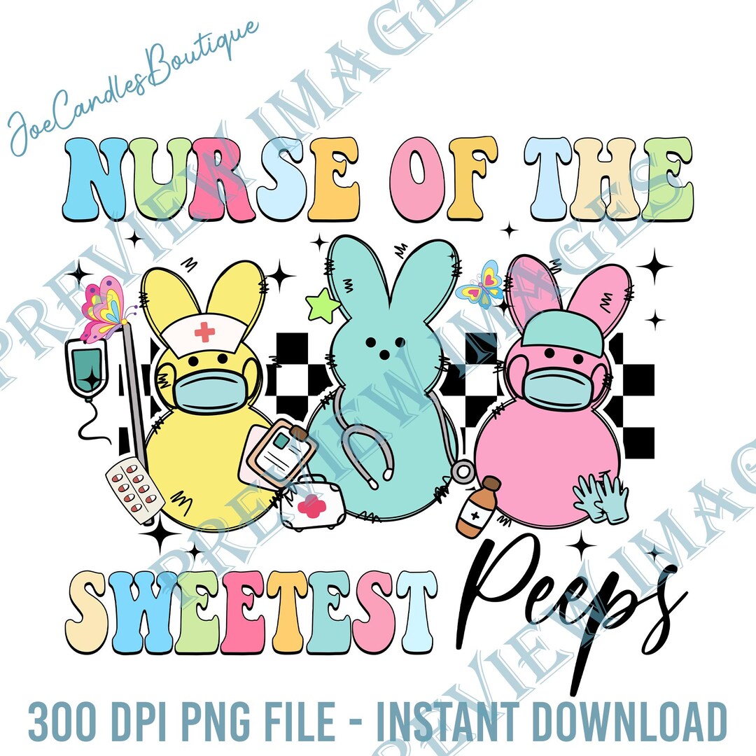 Nurse of the Sweetest Peeps Png, Nurse Easter Png, Nurse Peeps Png ...