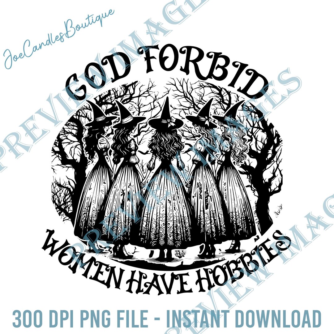 God Forbid Women Have Hobbies Png, Girls Will Be Girls Feminist Png ...
