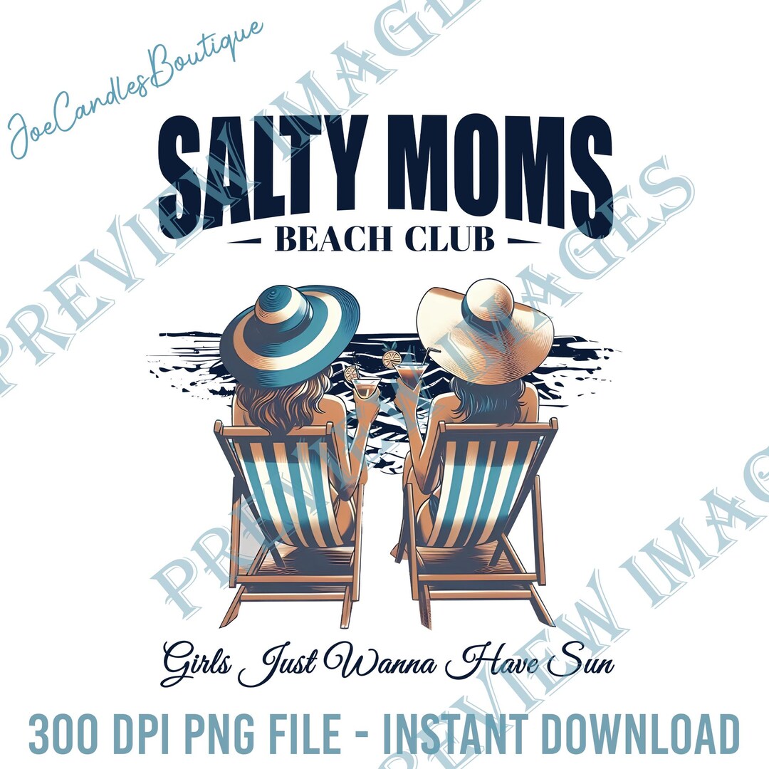 Salty Moms Beach Club Png, Girls Just Wanna Have Sun, Moms Club Png ...