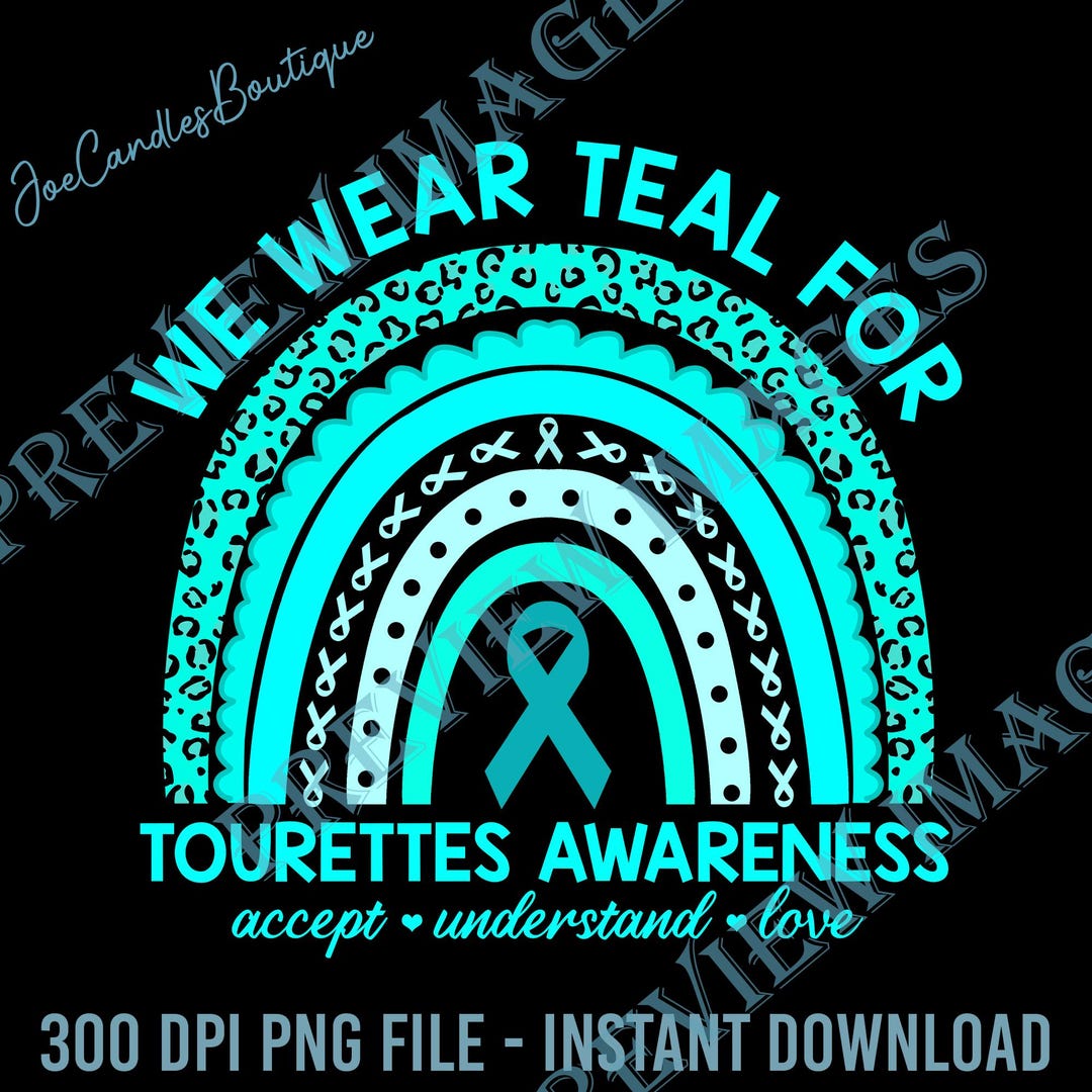 We Wear Teal for Tourette's Awareness Png, Accept Understand Love ...