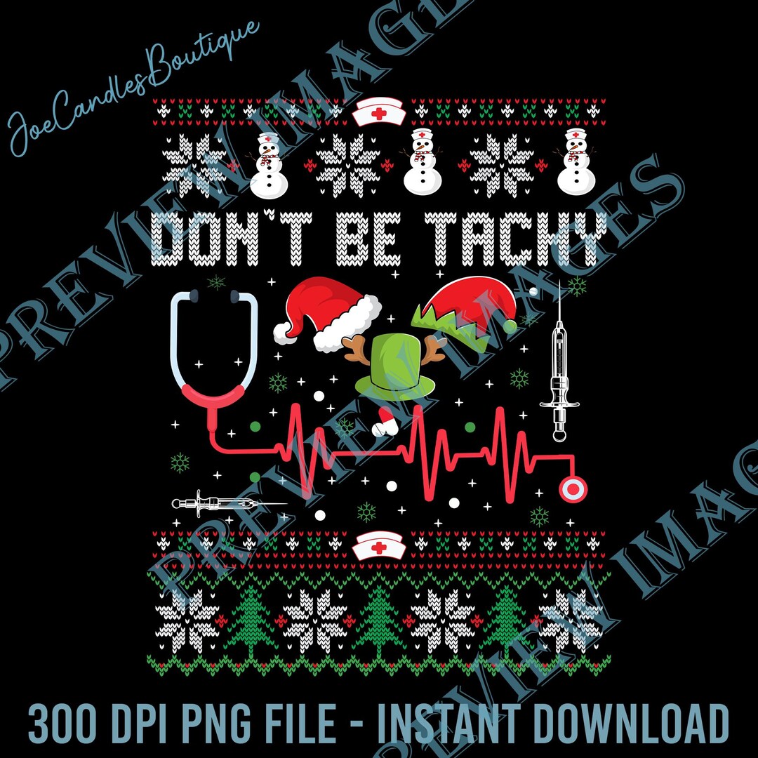 Don't Be Tachy Cardiac Nurse Christmas Png, Ugly Sweater for Cardiac ...