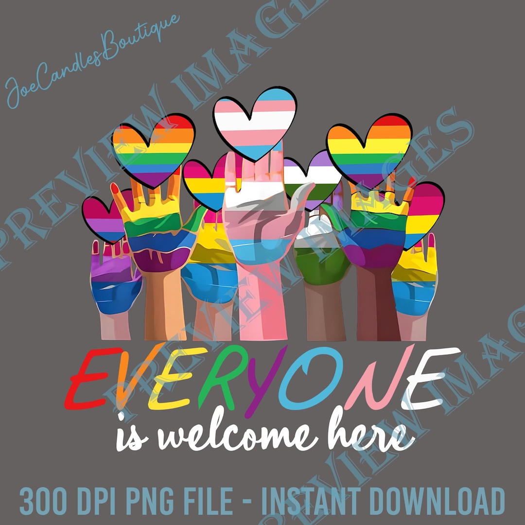 Everyone is Welcome Here Png, Idaho Teacher LGBTQ Png, Resist Protest ...