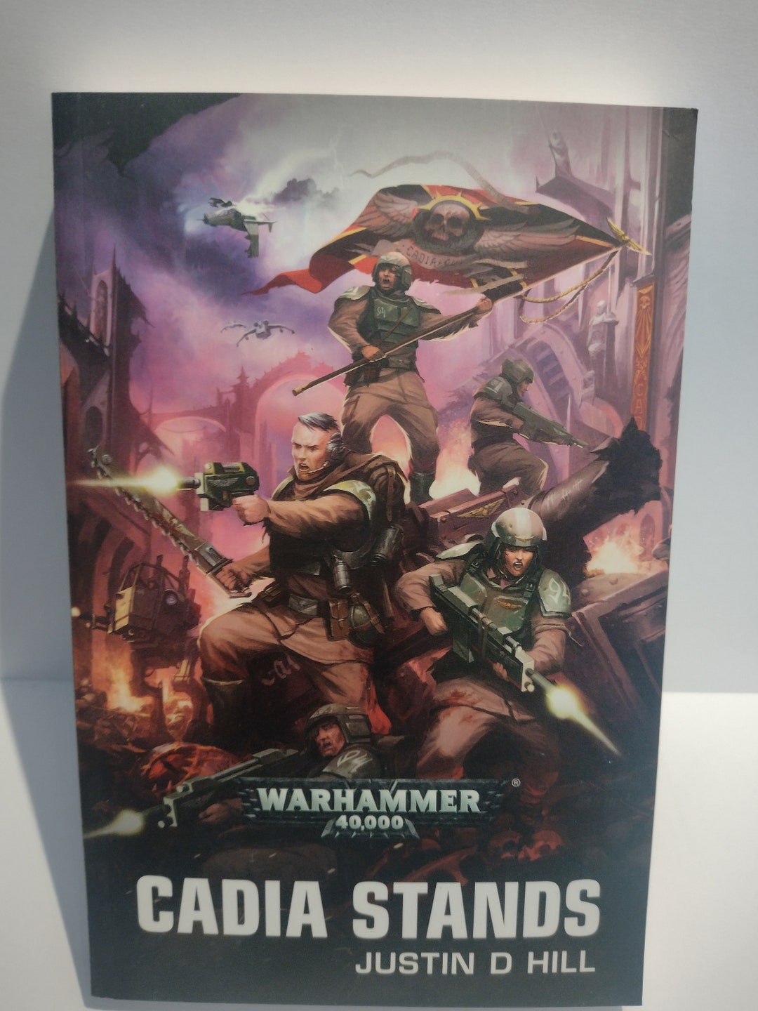 Astra Militarum Ser.: Cadia Stands by Justin D. Hill (trade Paperback ...