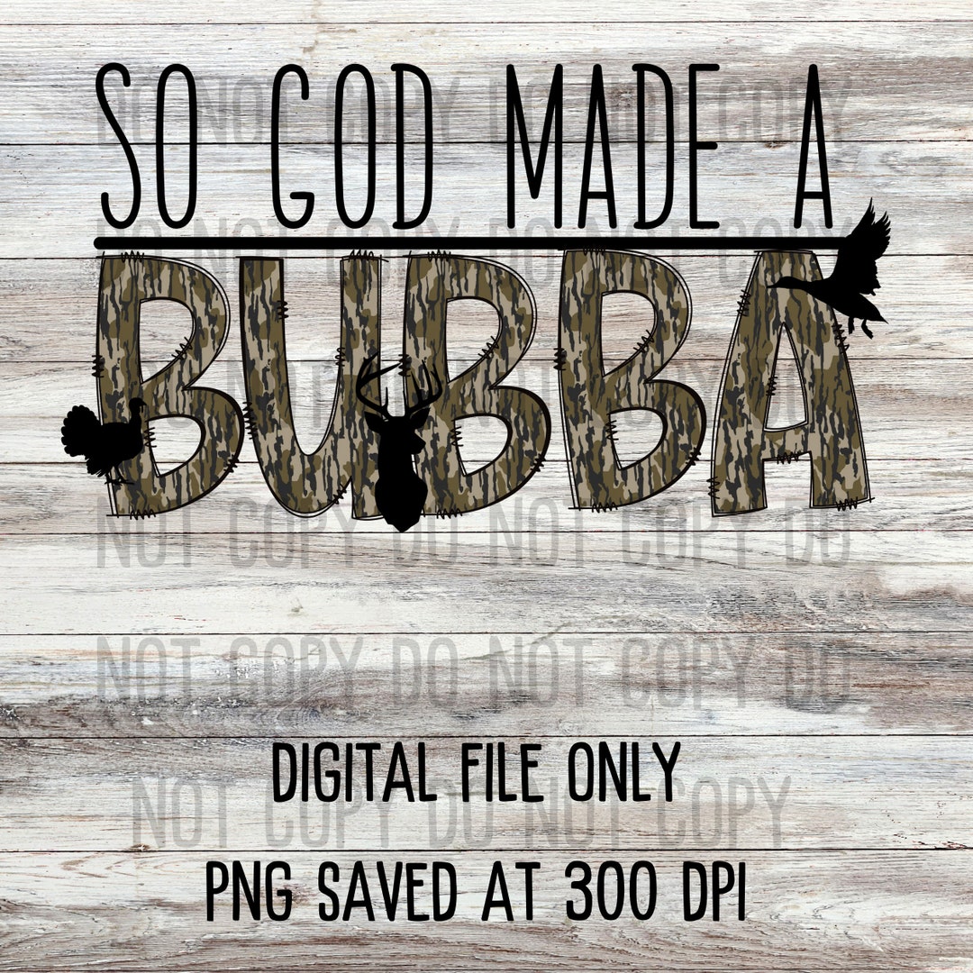 So God Made a BUBBA Camo Png - Etsy