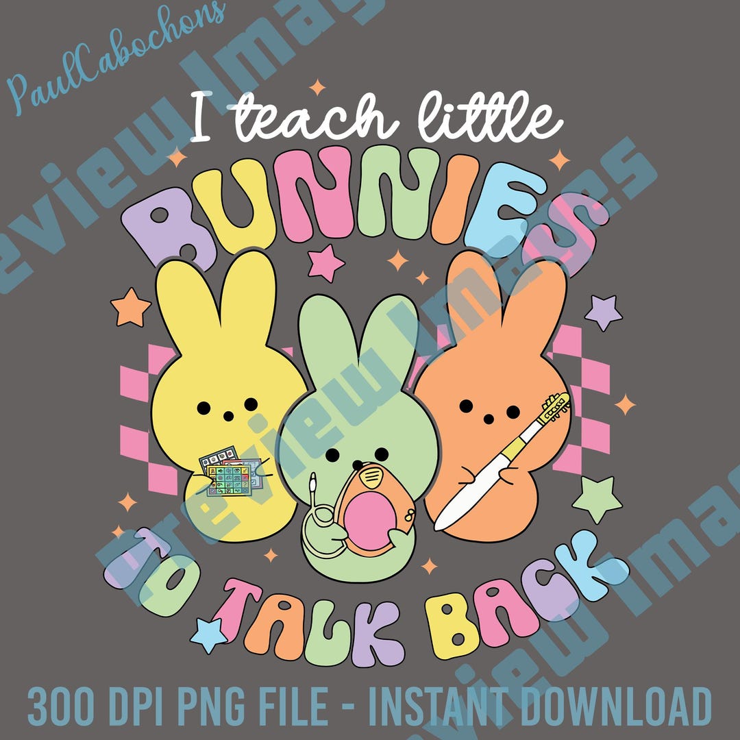 I Teach Little Bunnies to Talk Back Png, SLP Easter Png, Speech Teacher ...