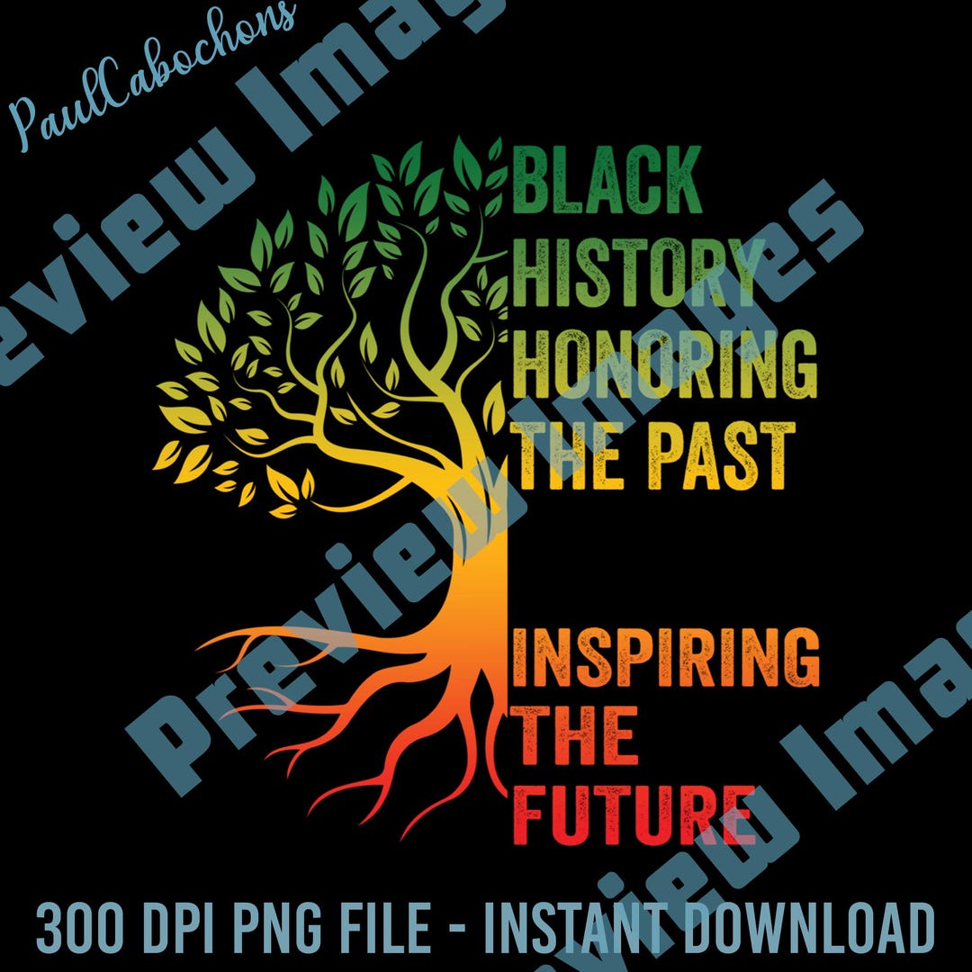 Black History Tree Honoring the Past Inspiring the Future Png, Black ...