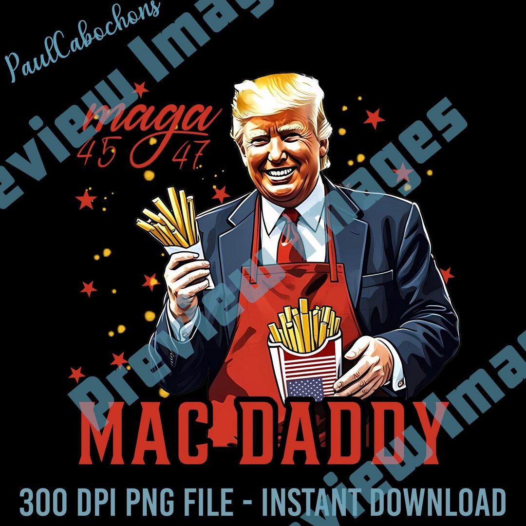 Mac Daddy Trump Maga 45 47 Png, Funny Trump Daddy Png, Home Daddy Png, Trump President 47th Png ...