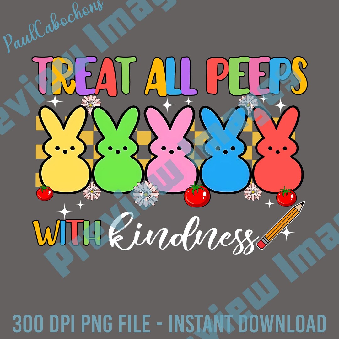 Treat All Peeps With Kindness Teacher Easter Png, Teaching Peeps Png ...