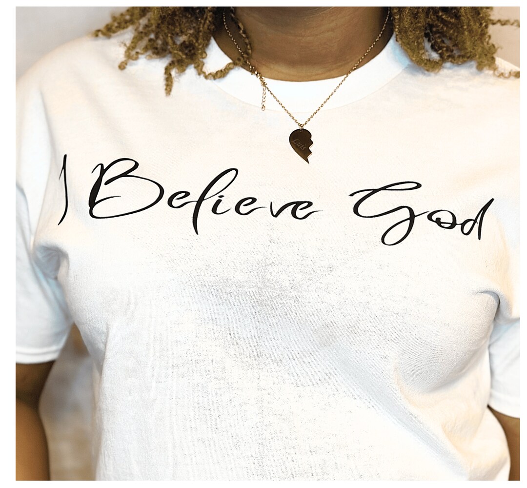 I Believe God White Tees is Available in Various Font Colors. - Etsy