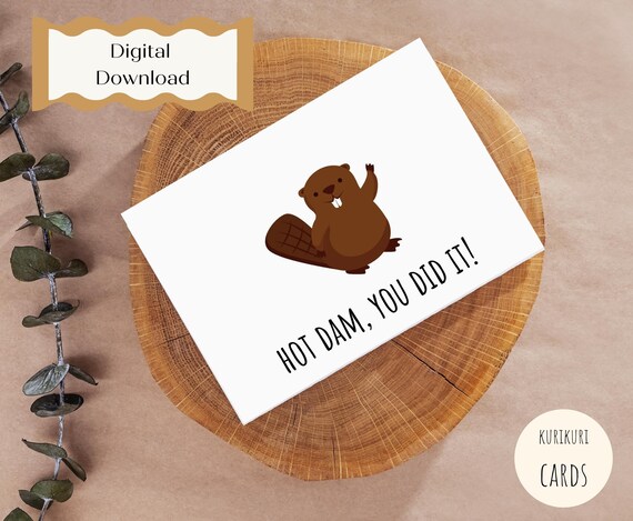 Hot Dam You Did It Card Digital Downloadable Graduation Card | Etsy