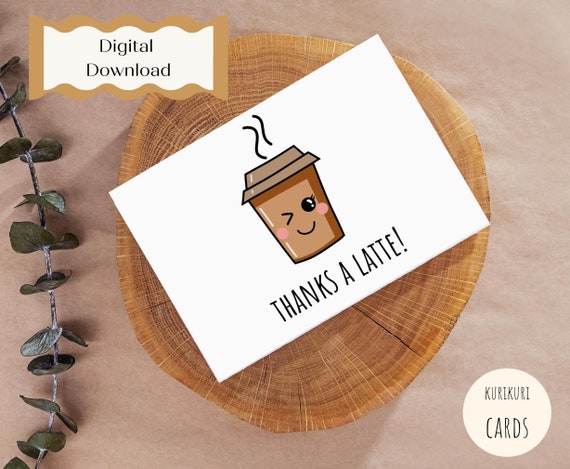 Thanks A Latte Card Digital Downloadable Thank You Card | Etsy