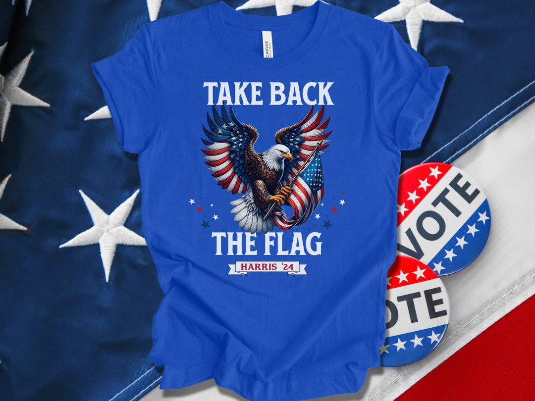 Patriotic Eagle Take Back the Flag, Harris 2024 Election Shirt, Take ...