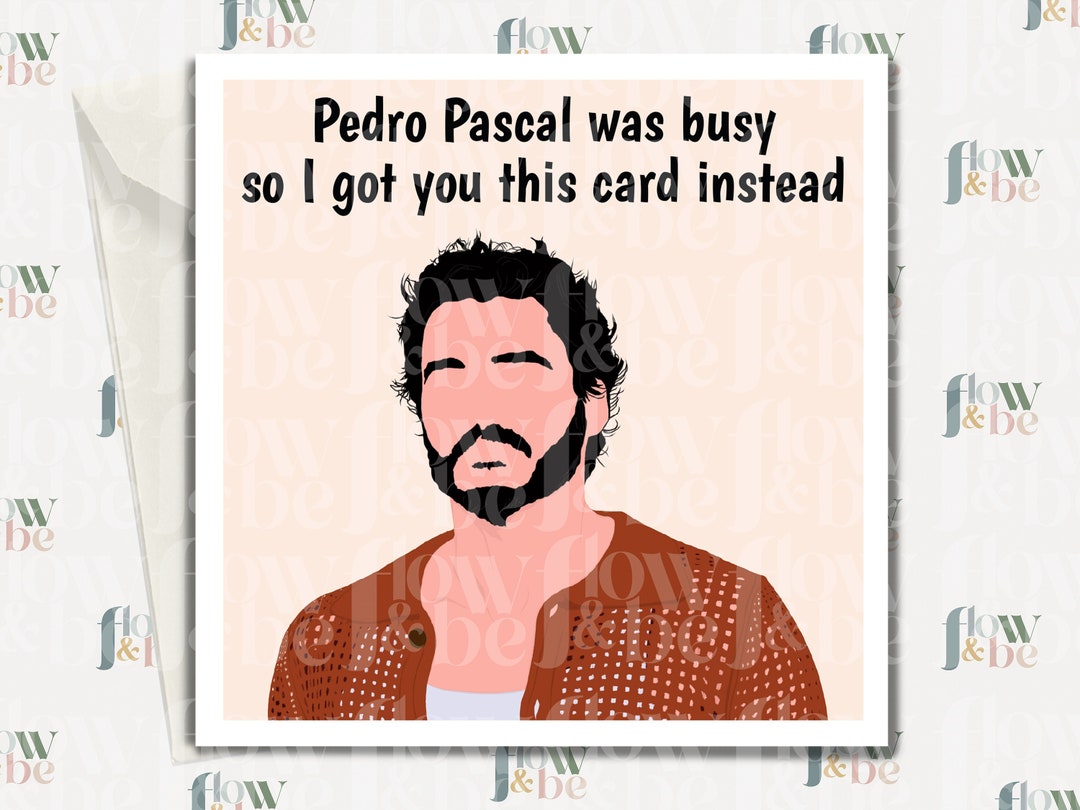 Pedro Pascal Birthday Card Pedro Pascal Card, Pedro Pascal Fan, Zaddy ...