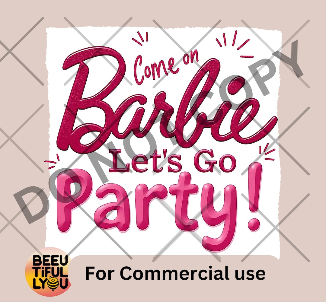 Come on Barbie Let's Go Party PNG Download, Perfect for Girls Night Out ...