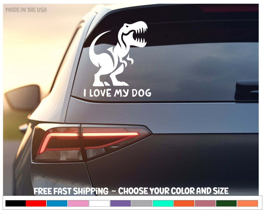 T Rex I Love My Dog T Rex Decal Dinosaur Sticker T Rex Sticker Funny ...