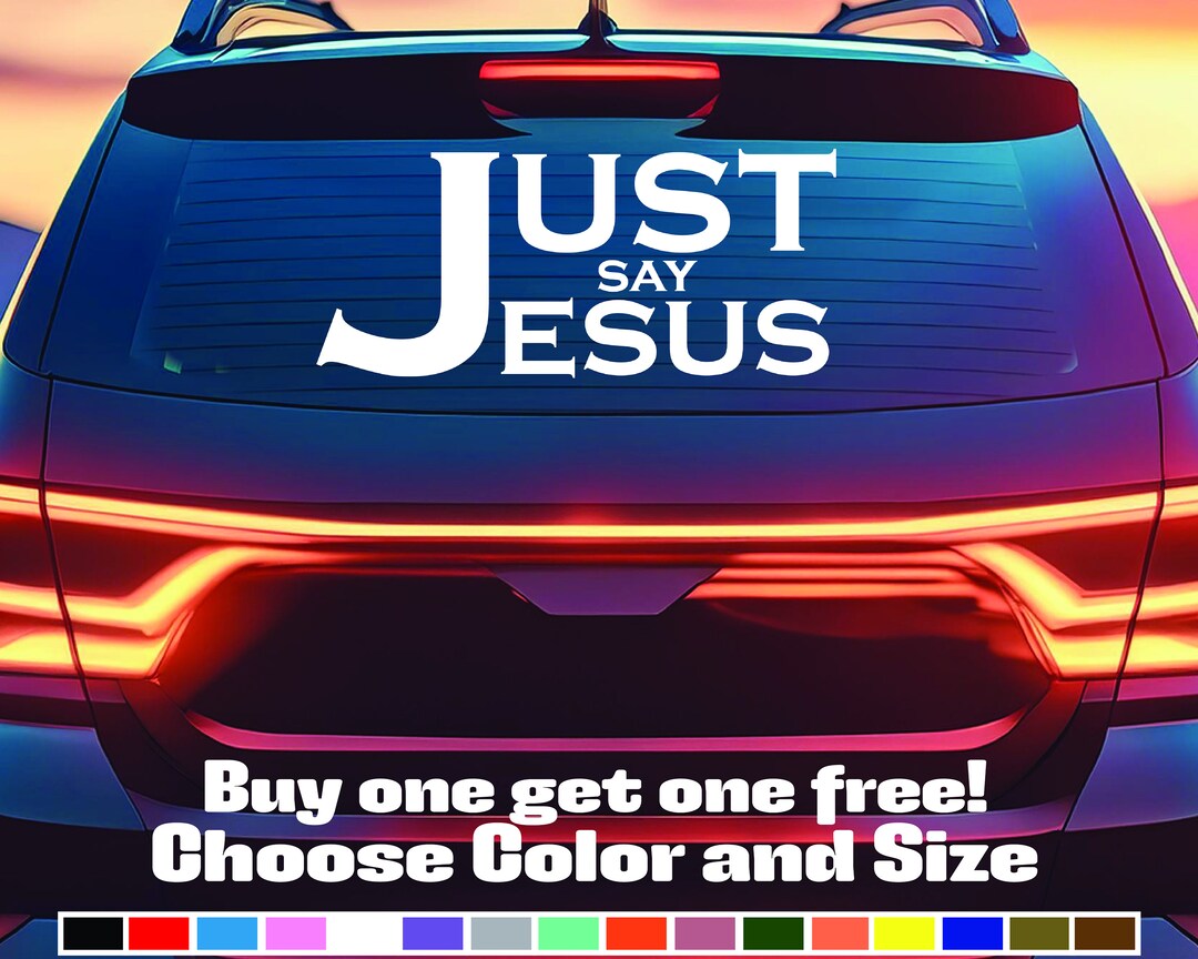 Christian Decal Just Say Jesus Decal Christian Gift Christian Car Decal ...