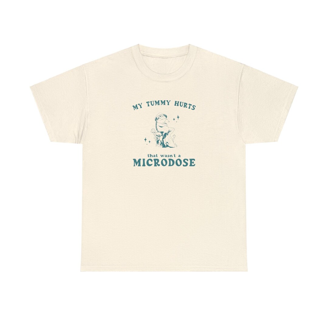 My Tummy Hurts Shirt Microdosing Frog Shirt Mushroom Shirt Tummy Ache ...