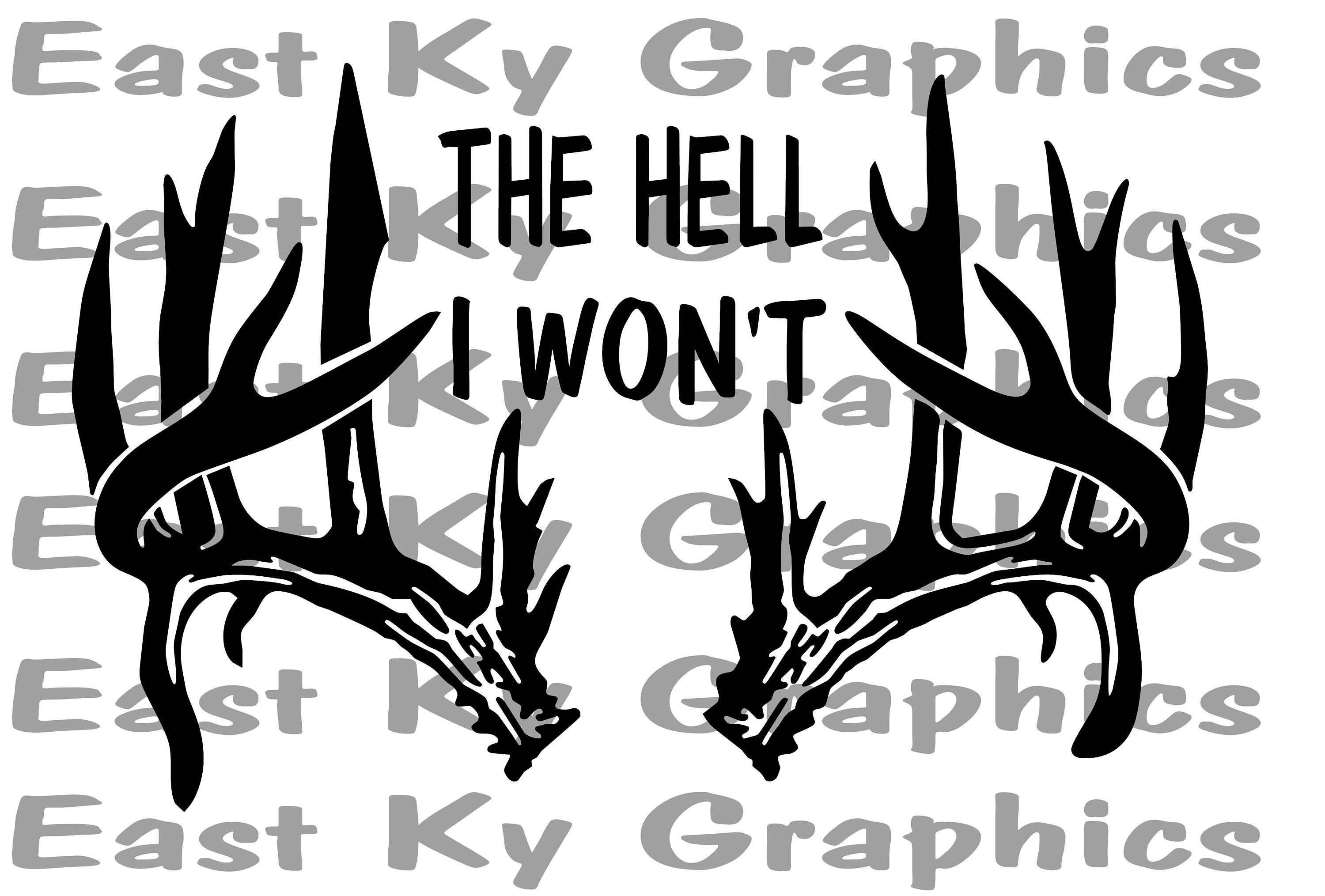 The Hell I Won't Png File Download Hunting Girls Guys Deer - Etsy