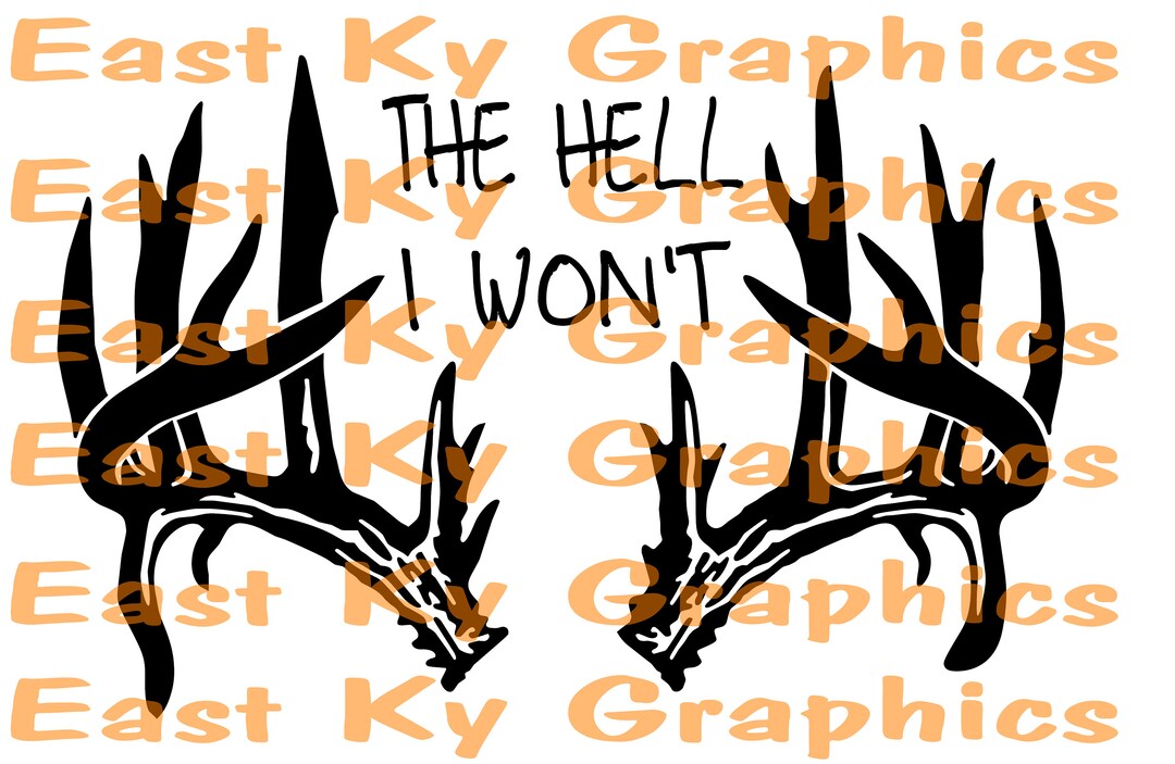 The Hell I Won't With Deer Antlers Hunting - Etsy
