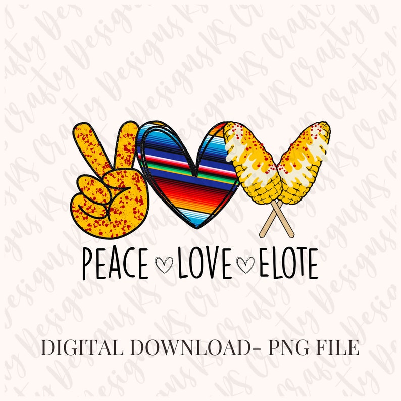 Peace Love Elote PNG - Etsy