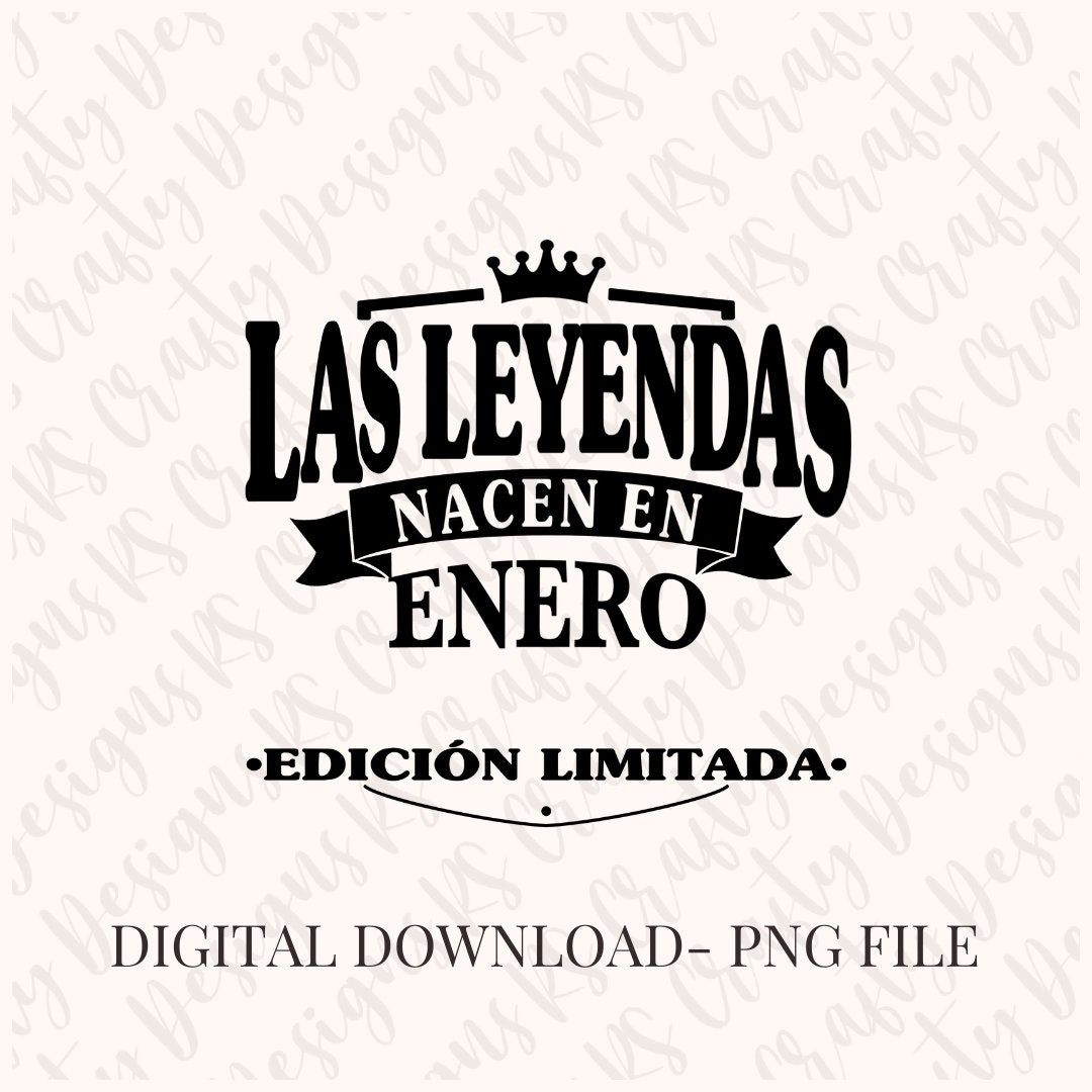 Las Leyendas Nacen En Enero Edición Limitada PNG - Etsy