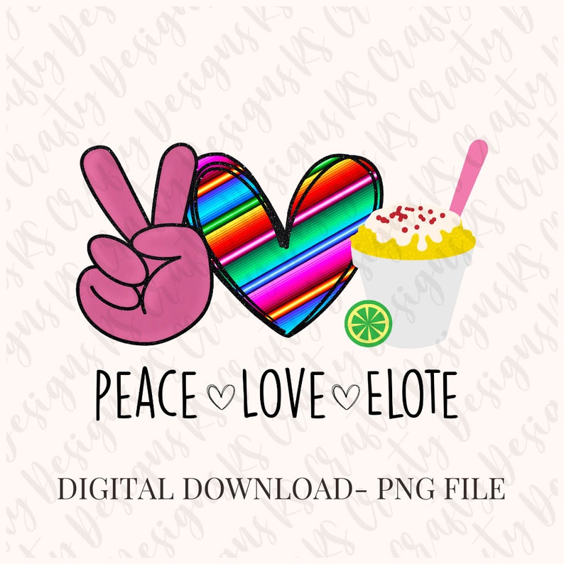 Peace Love Elote PNG - Etsy