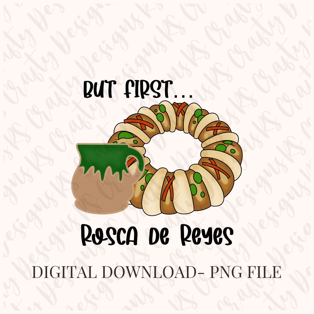 But First... Rosca De Reyes PNG - Etsy