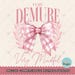 Very Demure PNG, Coquette Very Demure Very Mindful Png, Soft Girl Era ...