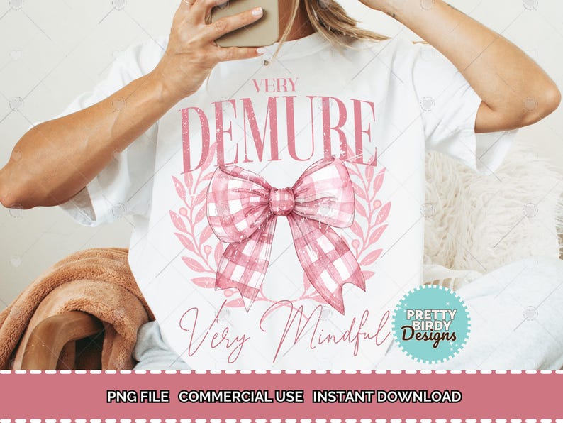 Very Demure PNG, Coquette Very Demure Very Mindful Png, Soft Girl Era ...