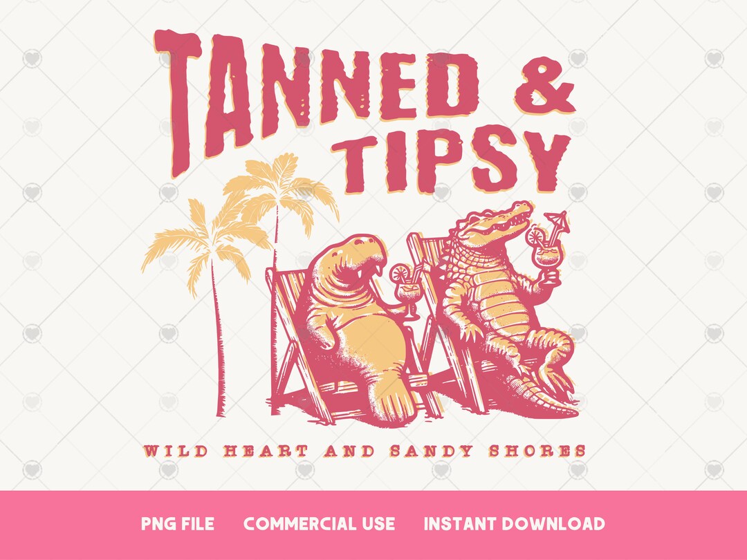 Tanned and Tipsy Png Summer Vibes Png Cocktail Trendy Shirt Sublimation ...