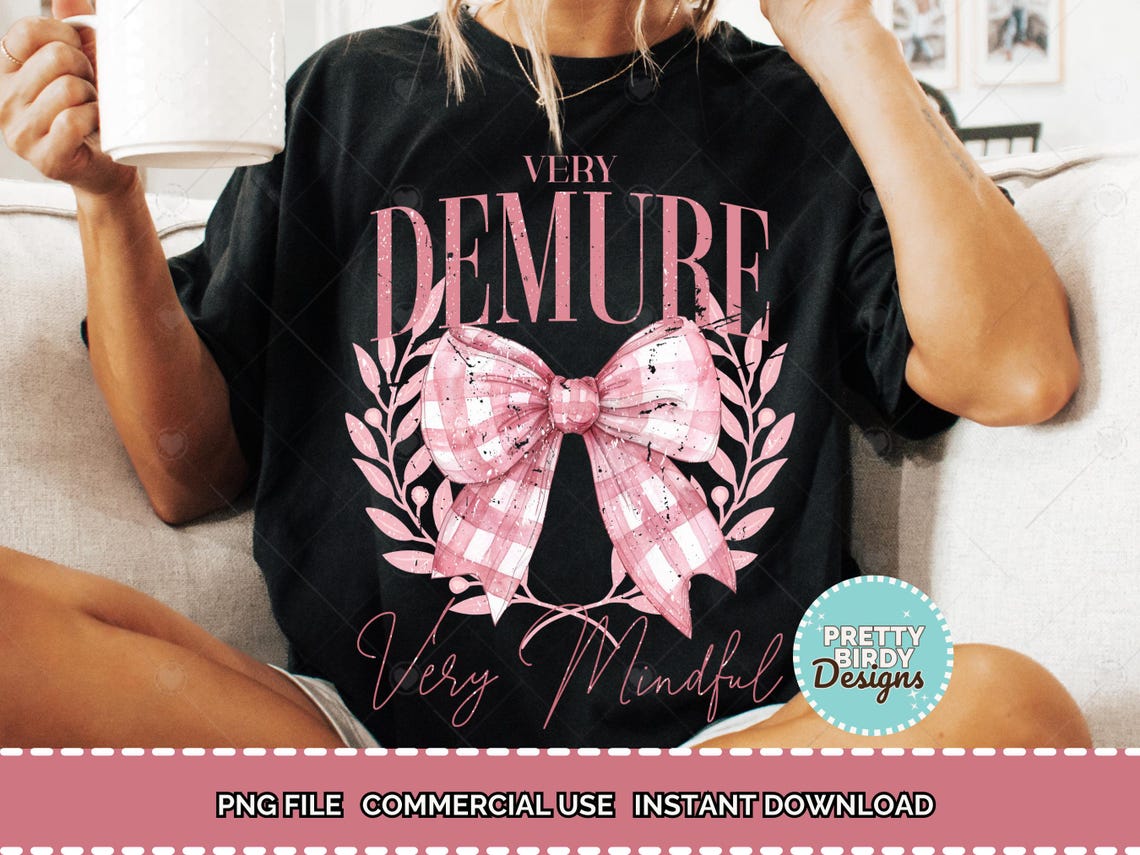 Very Demure PNG, Coquette Very Demure Very Mindful Png, Soft Girl Era ...