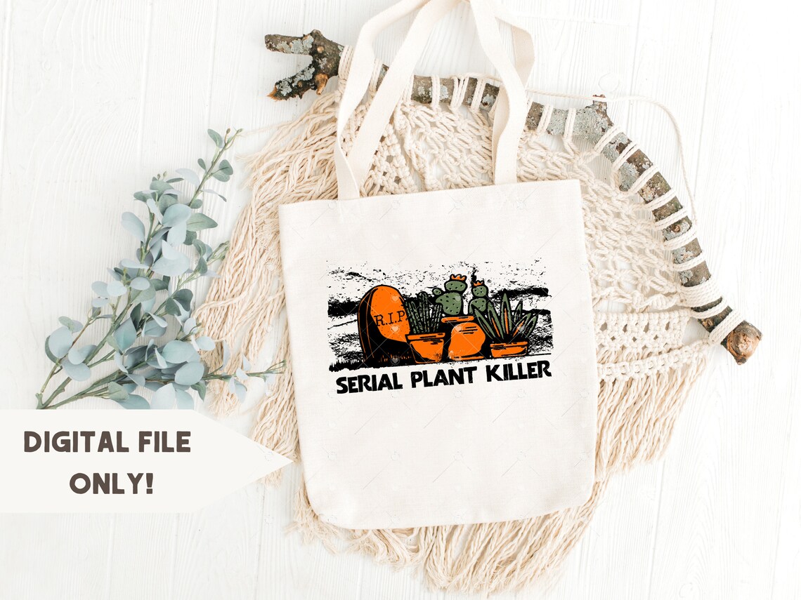 Serial Plant Killer PNG Sublimation Design File Crazy Plant Lady PNG ...