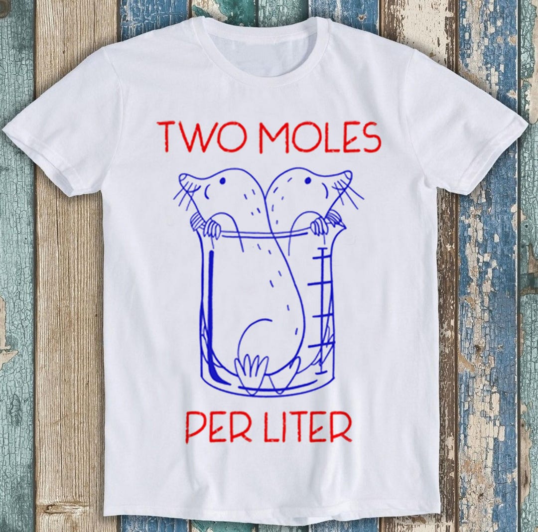 Two Moles per Liter Funny Chemistry Science Avogadro's Day Meme Gift ...
