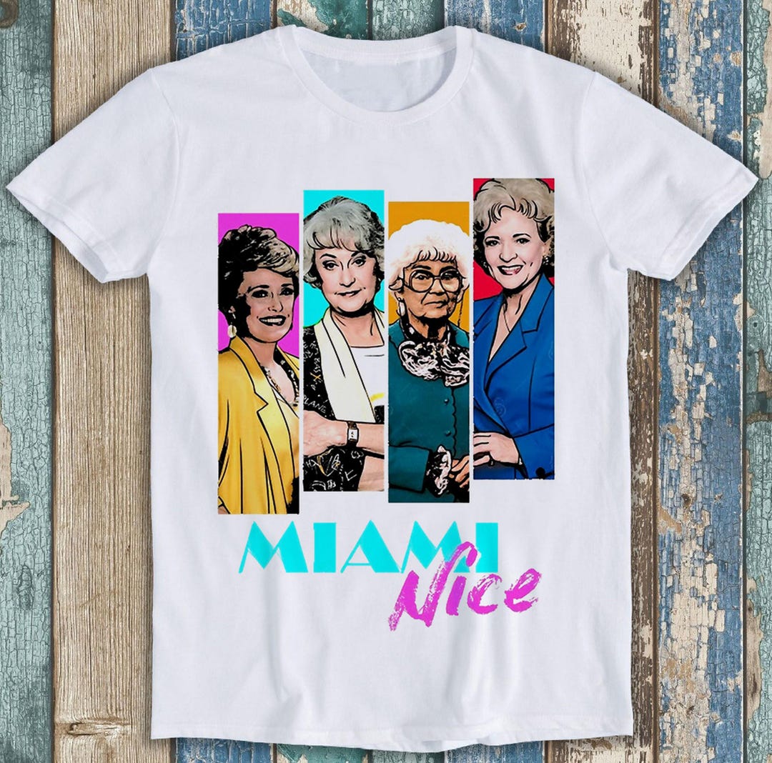 Golden Girls Miami Vice Parody Nice Squad Team Funny Meme Unisex TV ...