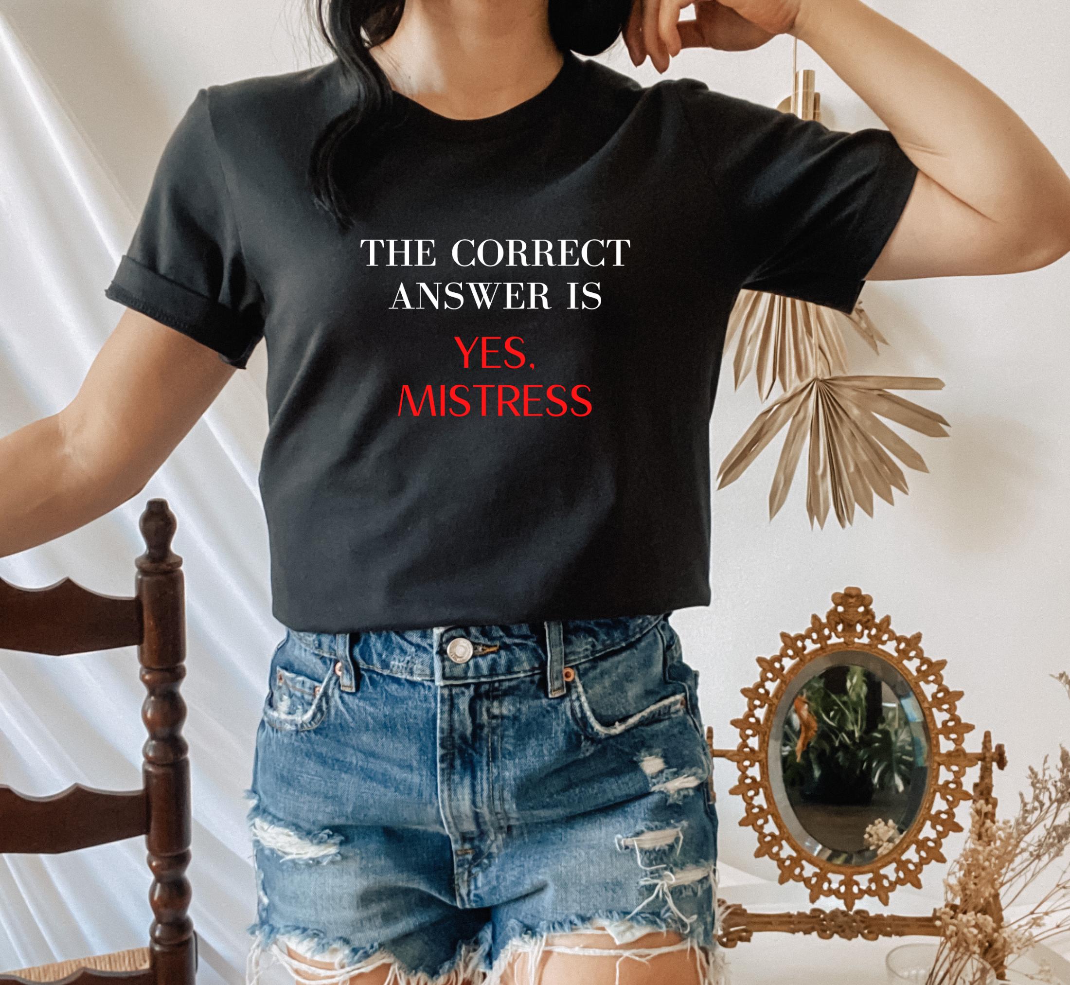Yes Mistress Shirt - Lady Domme - Femdom - Dominatrix - Owned by ...