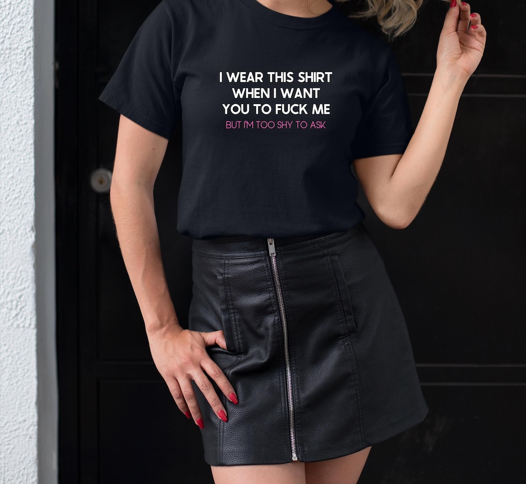 Shy Sub Shirt, Shy Submissive, Fuck Me Shirt, Gift Submissive, BDSM ...