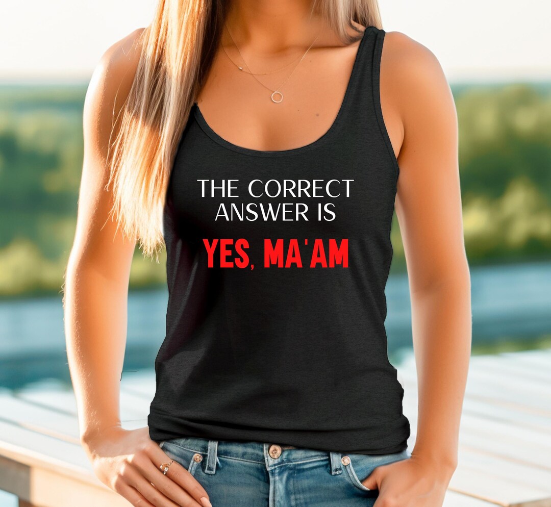 The Correct Answer is Yes Ma'am Tank, Dominatrix, Domme, Femdom ...