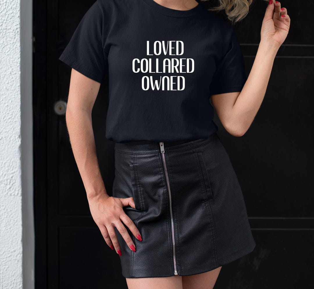 Loved Collared Owned Shirt, Submissive Clothing, Submissive Gift for Her - Etsy