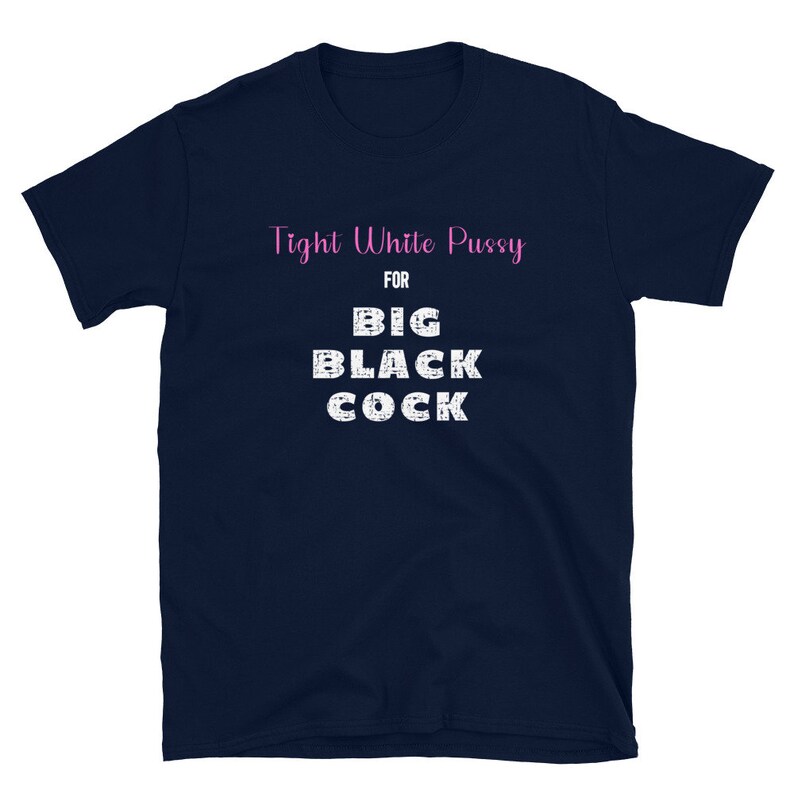 Tight White Pussy Shirt Bbc Shirt Big Black Cock Tee I Love Bbc Queen Of Spades Black Cock
