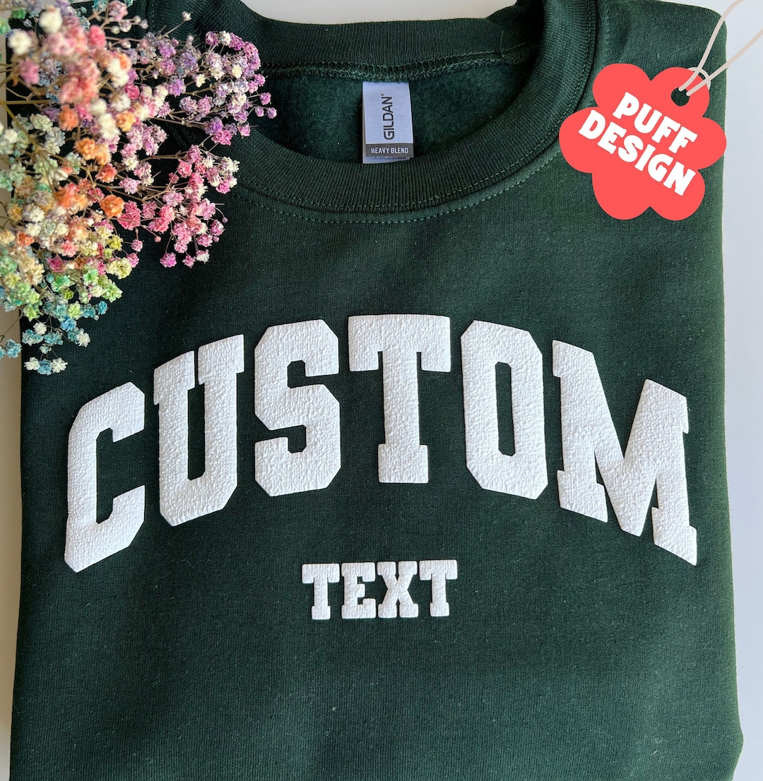 Custom Puff Design Sweatshirt, Embossed Design Sweatshirt, Custom Shirt ...