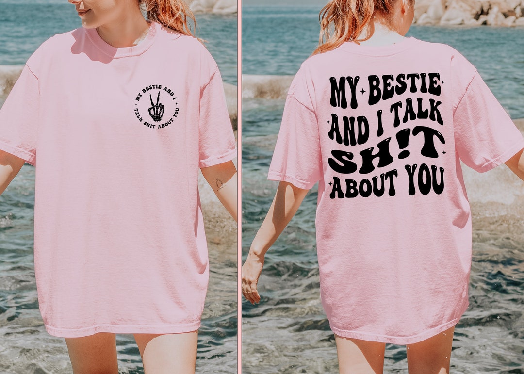 Comfort Colors® Bestie Shirt, My Bestie and I Talk Shit About You Tee ...