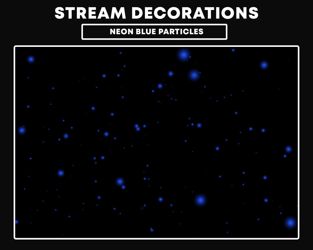 ANIMATED Twitch Decoration Neon Blue Floating Particles | Stream ...