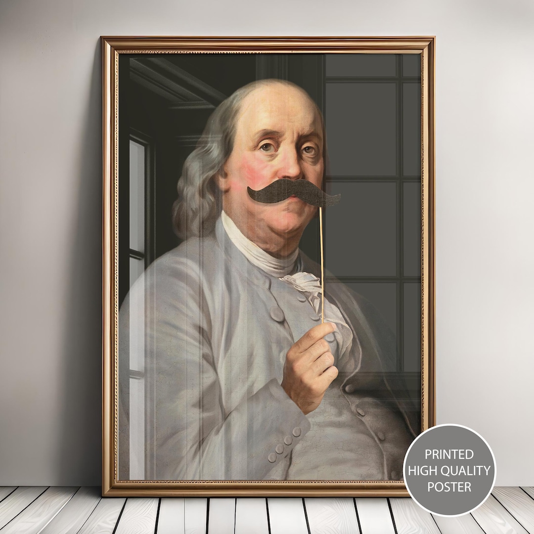Benjamin Franklin Poster, Funny Art Print, Franklin With Mustache ...
