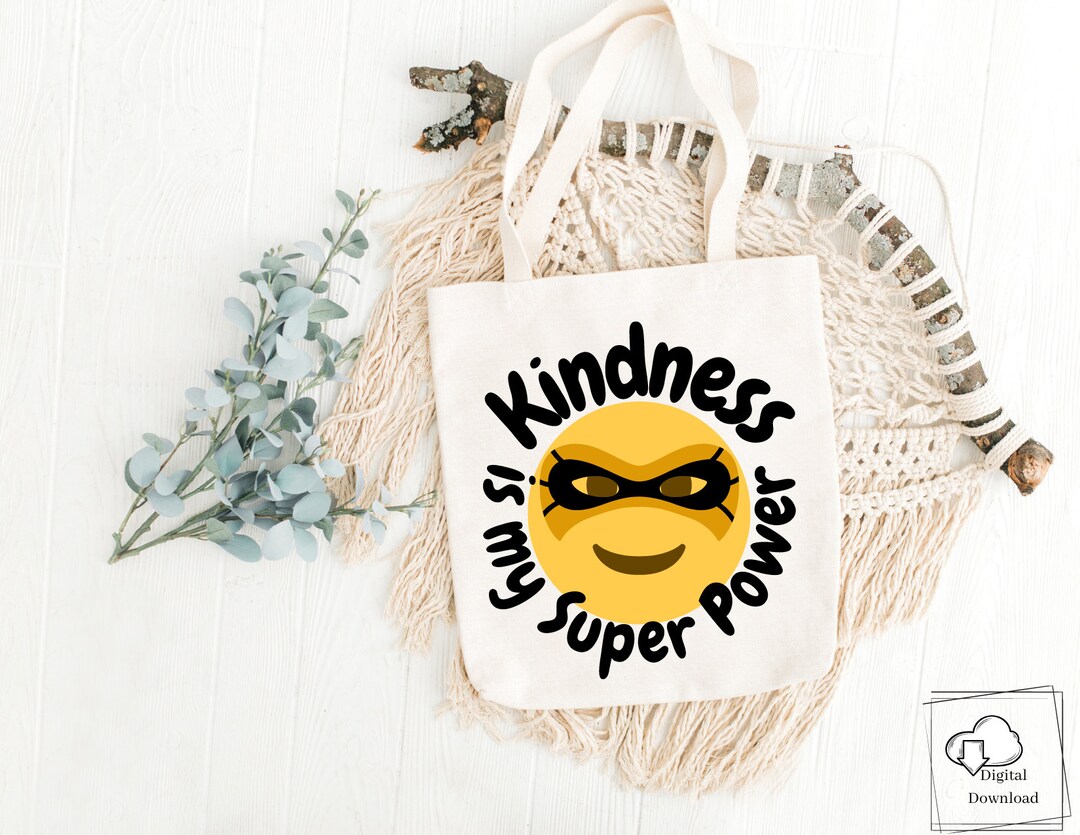 SVG and PNG Digital Download Kindness is My Super Power for Totes ...